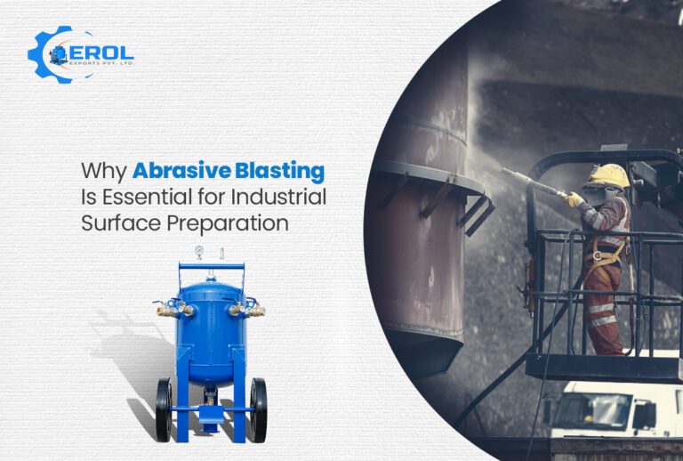Why Abrasive Blasting Is Key for Industrial Preparation